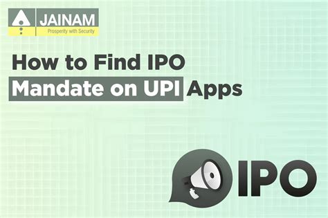 How To Find Ipo Mandate On Upi Apps Jainam Broking