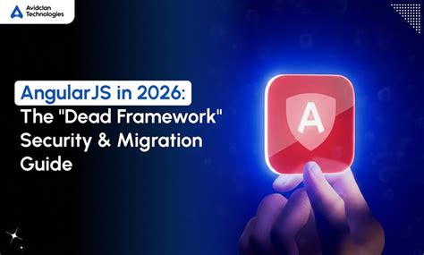 Angularjs 2026 Security Compliance And Migration Guide