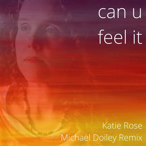 Innovative Singer Songwriter Katie Rose Releases Edm Remix Single Can