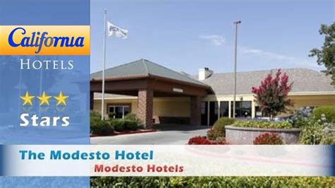 The Modesto Hotel Modesto Hotels California Youtube