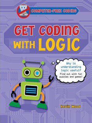 Get Coding With Logic By Kevin Wood OverDrive Free Ebooks Audiobooks Movies From Your Library