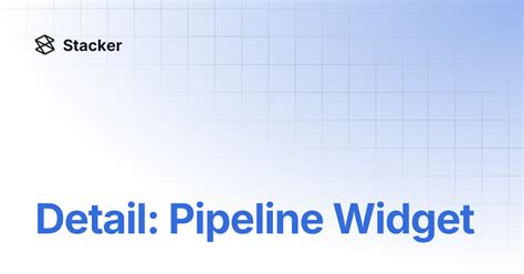 Detail Pipeline Widget Stacker