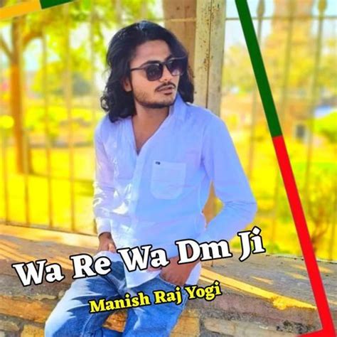 Wa Re Wa Dm Ji Songs Download Free Online Songs Jiosaavn