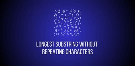 Longest Substring Without Repeating Characters Leetcode 3 Optimal