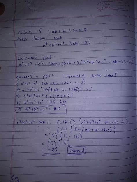 If a+b+c =5 and ab + bc + ca =10 than prove a³ + b³ + c³ –3abc = –25. - Brainly.in
