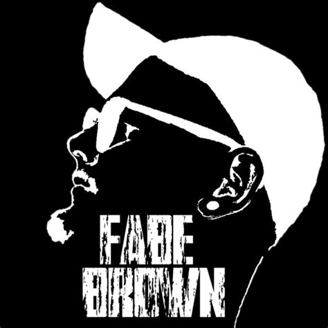 Fabe Brown Genres Songs Analysis And Similar Artists Chosic