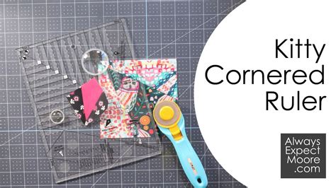 How To Use The Kitty Cornered Ruler Youtube