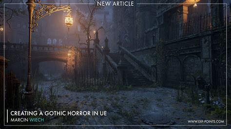 creating a gothic horror in unreal engine — experience points