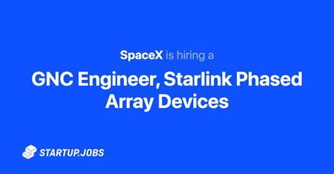 Gnc Engineer Starlink Phased Array Devices At Spacex