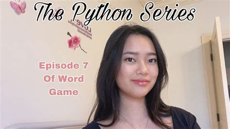 Word Game Episode 7 The Python Series Youtube