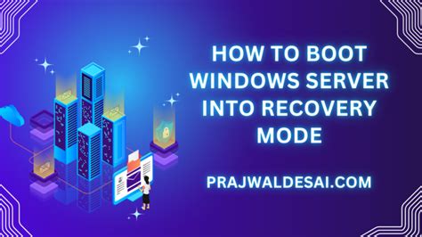 How To Boot Windows Server Into Recovery Mode Prajwal Desai