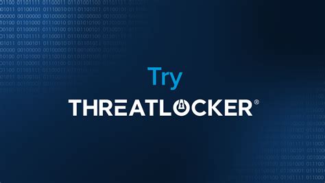Try Threatlocker Zero Trust Platform