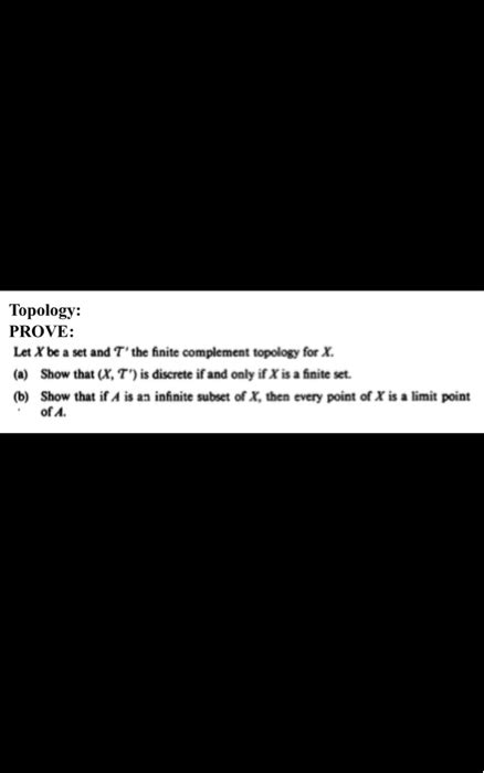 Solved Let X Be A Act And T The Finite Complement Topology Chegg Com