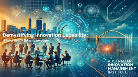 Demystifying Innovation Capability What It Really Takes To Innovate