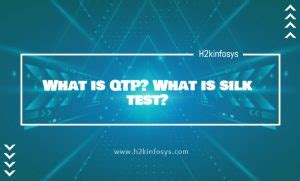 What Is QTP What Is Silk Test H K Infosys Blog