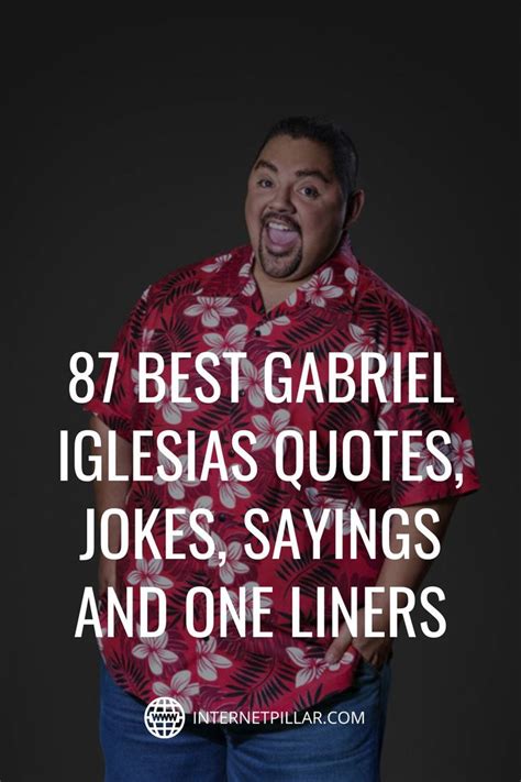 Gabriel Iglesias Quotes