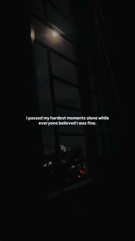 I Passed The Hardest Moments Alone