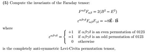 Solved 5 Compute The Invariants Of The Faraday Tensor