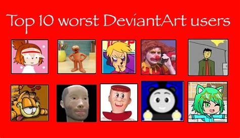 Top 10 Worst Deviantart Users 10 By Thenewne On Deviantart
