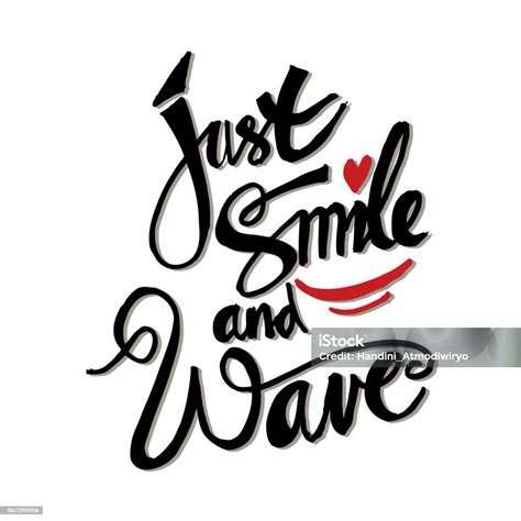 Just Smile And Wave Hand Lettering Inspirational Quote Stock
