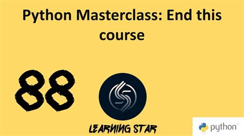 88python Masterclass Ending This Course Youtube