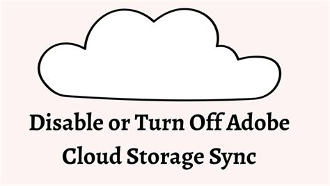How Do I Disable Or Turn Off Adobe Creative Cloud Storage