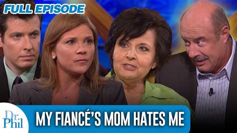 My Fiancée Vs My Mom Full Episode Dr Phil Youtube