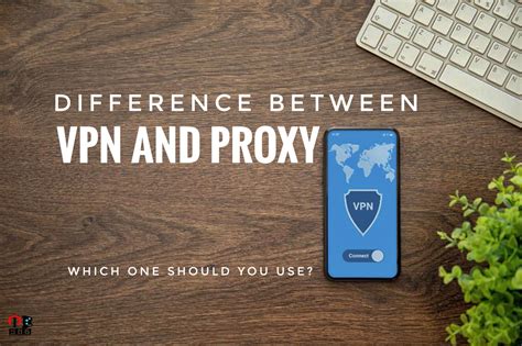 Whats The Difference Between Vpn And Proxy