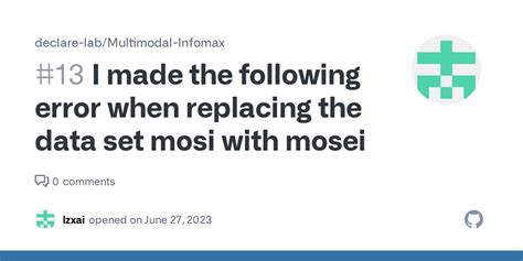 I Made The Following Error When Replacing The Data Set Mosi With Mosei Issue Declare Lab