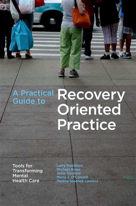 a practical guide to recovery oriented practice tools for transforming