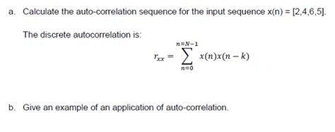 Solved A Calculate The Auto Correlation Sequence For The Chegg