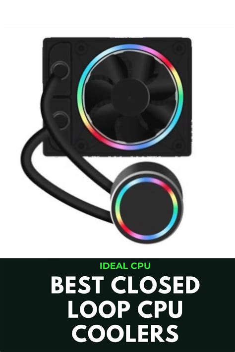 Best Closed Loop CPU Coolers To Have In 2021 Ideal CPU