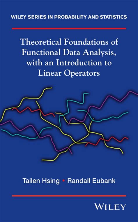 theoretical foundations of functional data analysis with an