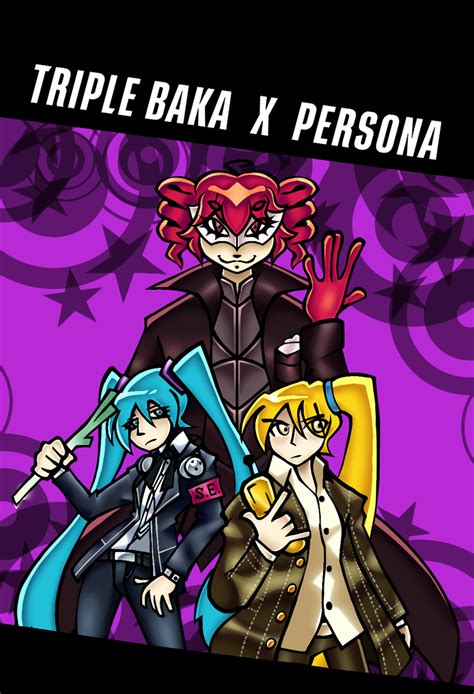 Triple Baka X Persona By Thefukingnight On Newgrounds