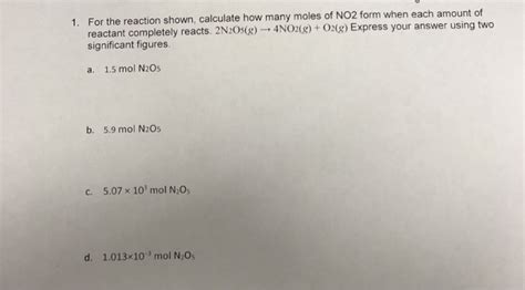 solved 1 for the reaction shown calculate how many moles