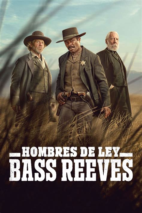 Hombres De Ley Bass Reeves Serie 2023 Tráiler Resumen Reparto Y