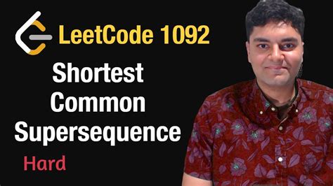 Shortest Common Supersequence Leetcode 1092 Python Youtube