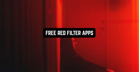 7 Free Red Filter Apps For Android And Ios Freeappsforme Free Apps