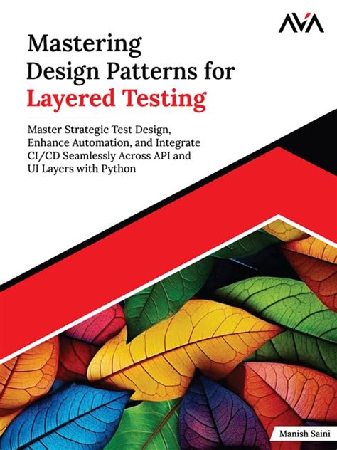 Mastering Design Patterns For Layered Testing Master Strategic Test