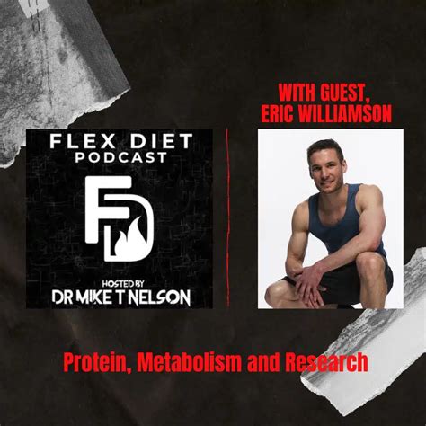 Flex Diet Podcast S2 Ep16 Protein Metabolism And Research Interview