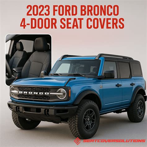 2023 Ford Bronco 4 Door Seat Covers Best Fit And Comfort Seat Covers