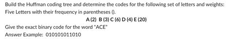 solved build the huffman coding tree and determine the codes