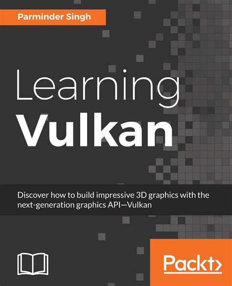 learning vulkan get introduced to the next generation graphics api