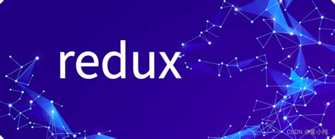 React【redux简介、什么时候使用redux、redux 库和工具、单向数据流、redux Action、redux Reducer React【redux简介、什么时候使用redux、redux 库和工具、单向数据流、redux Action、redux Reducer