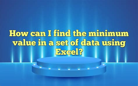 How Can I Find The Minimum Value In A Set Of Data Using Excel