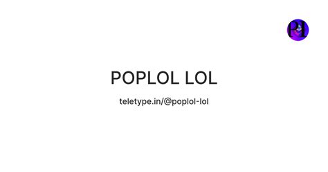 Poplol Lol — Teletype
