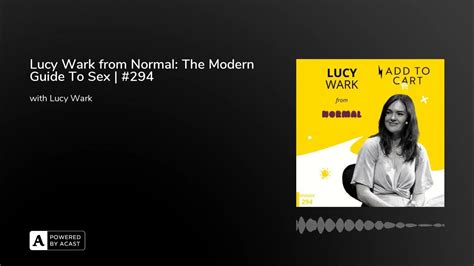 Lucy Wark From Normal The Modern Guide To Sex 294 Youtube