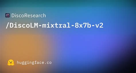 Fine Tuned Discolm Mixtral Model After Only 24 Hours Rlocalllama