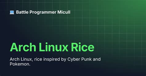 Arch Linux Rice Battle Programmer Micull
