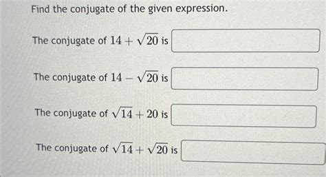 Solved Find The Conjugate Of The Given Expression The